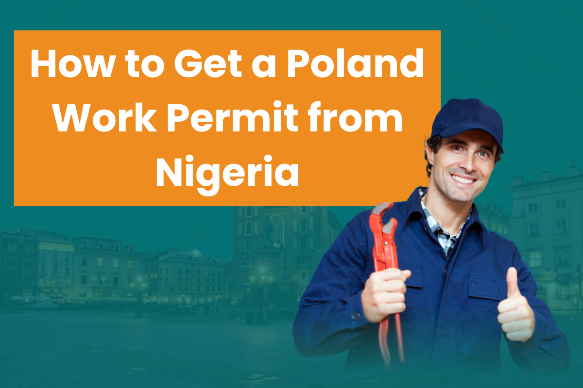 How to Get a Poland Work Permit from Nigeria - Travevo Limited